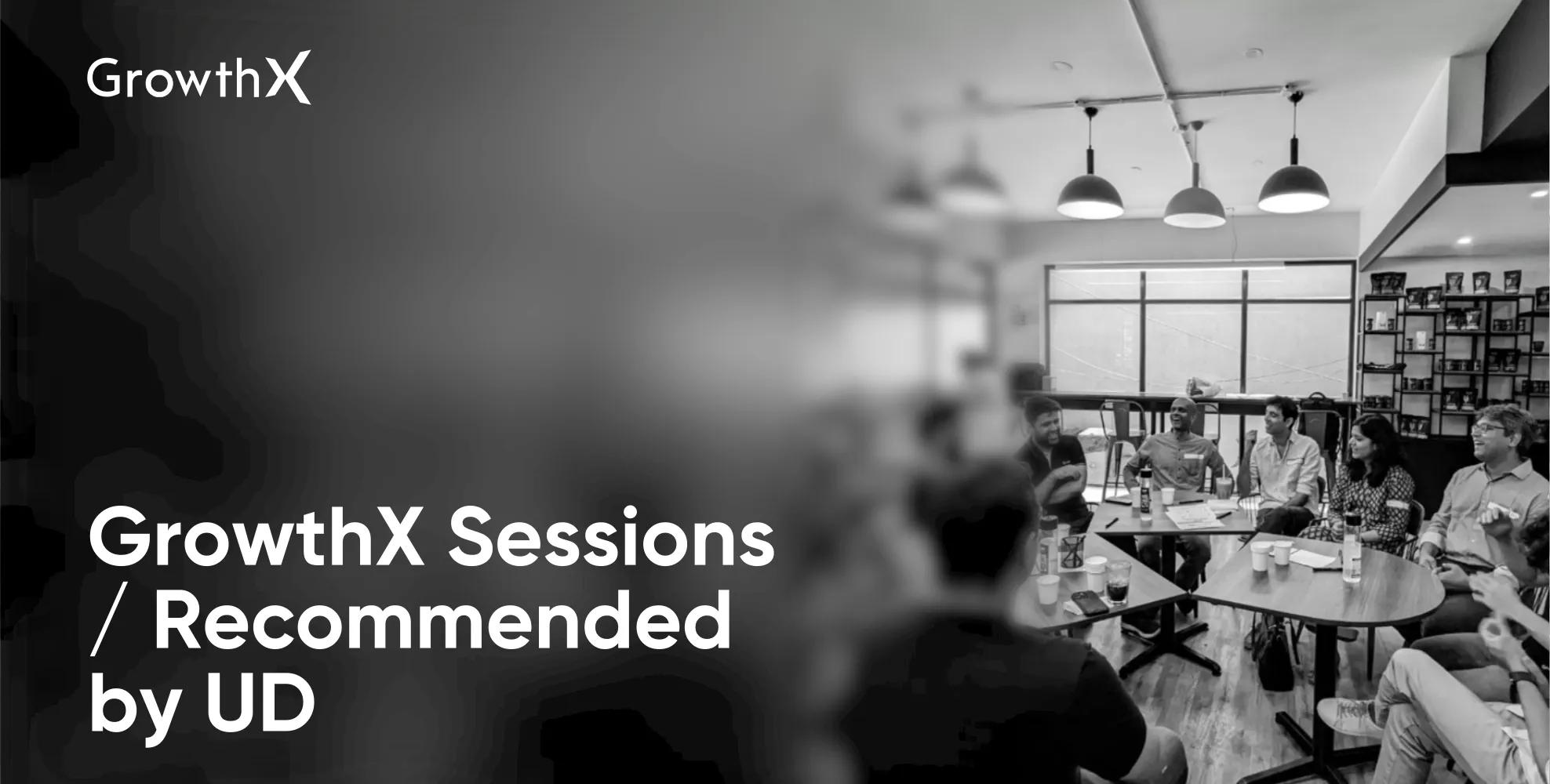 GrowthX Sessions / Recommended by UD | GrowthX